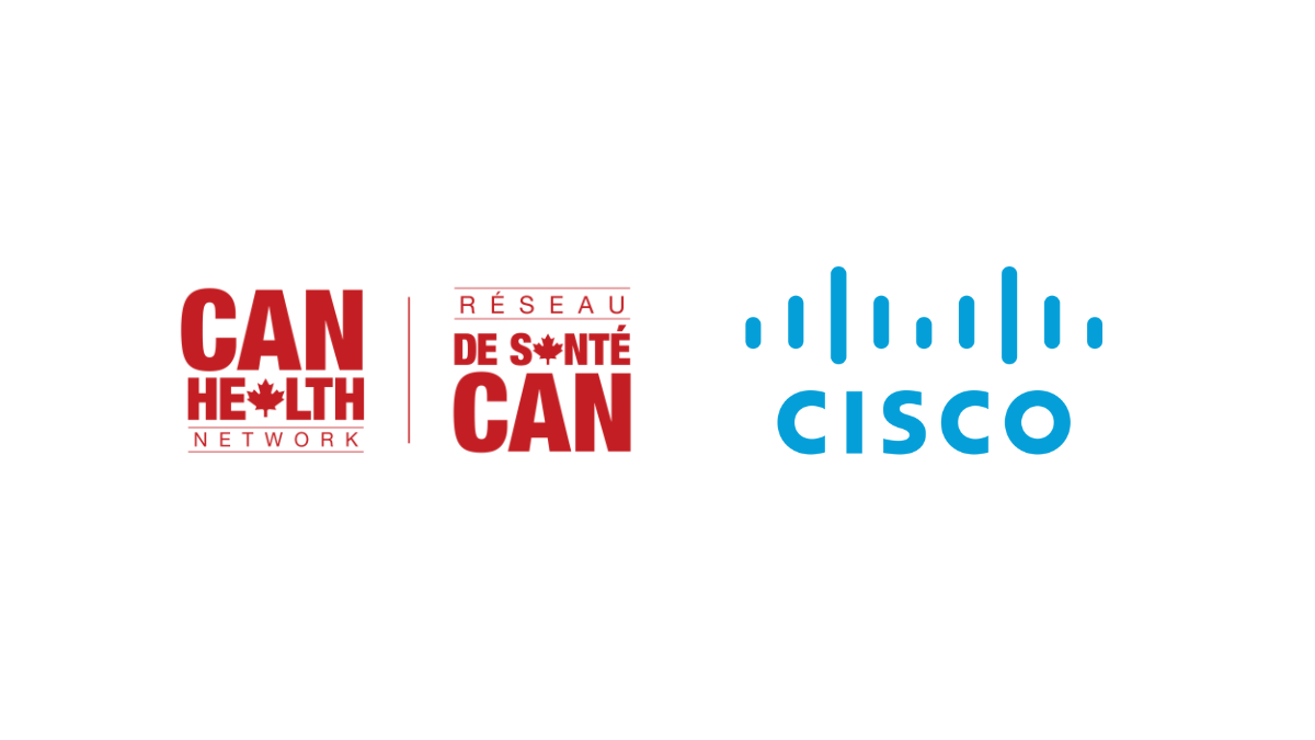 CAN Health is excited to welcome Cisco Canada to the network to advance ...